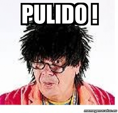 Meme Personalizado - Pulido ! - 31435260