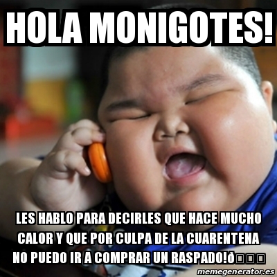 Meme fat chinese kid - Hola monigotes! Les hablo para decirles que hace ...