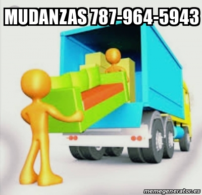 Meme Personalizado - mudanzas 787-964-5943 - 31436476