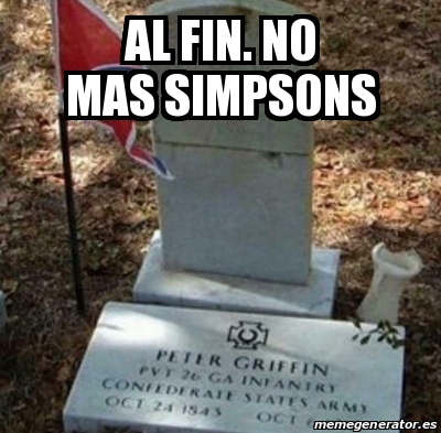Meme Personalizado - Al fin. No mas simpsons - 31436971