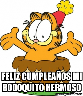 Meme Personalizado - Feliz cumpleaÃ±os mi Bodoquito hermoso - 31438101