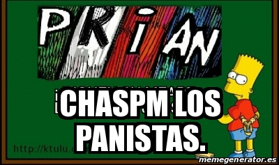 Meme Personalizado - chaspm los panistas. - 31438483