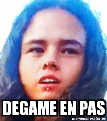 Meme Personalizado - Degame en pas - 31439063