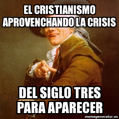 Meme Joseph Ducreux - El cristianismo aprovenchando la crisis Del siglo ...