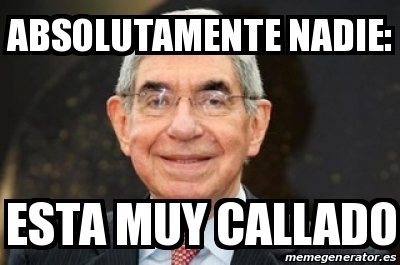 Meme Personalizado - Absolutamente nadie: esta muy callado - 31439501