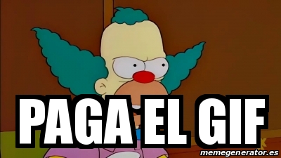Meme Personalizado - paga el gif - 31439820