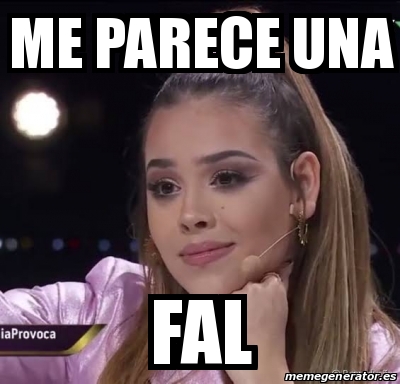 Meme Personalizado - Me parece una Fal - 31440053