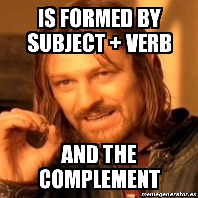 Meme Boromir - is formed by subject + verb and the complement - 31440677