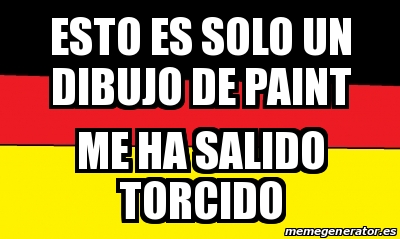 Meme Personalizado - Esto es solo un dibujo de paint Me ha salido ...