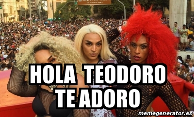 Meme Personalizado - Hola Teodoro te adoro - 31442368