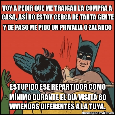 Meme Batman slaps Robin - Voy a pedir que me traigan la compra a casa ...