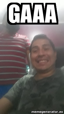 Meme Personalizado - Gaaa - 31444474