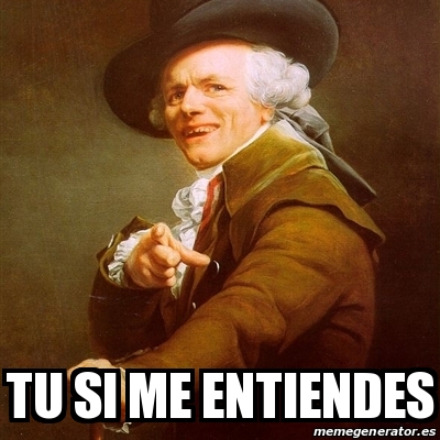 Meme Joseph Ducreux - tu si me entiendes - 31444695