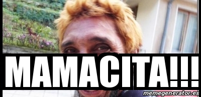 Meme Personalizado - Mamacita!!! - 31444843