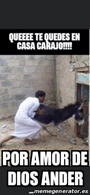 Meme Personalizado - Por amor De Dios ander - 31444890