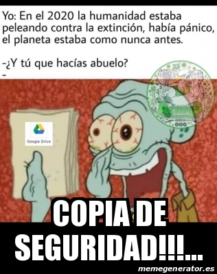 Meme Personalizado - Copia de seguridad!!!... - 31445912