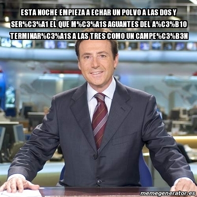 Meme Matias Prats - Esta noche empieza a echar un polvo a las dos y ser ...
