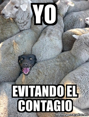 Meme Personalizado - yo evitando el contagio - 31447247