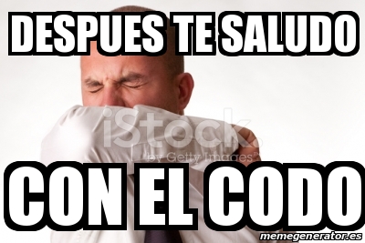 Meme Personalizado - DESPUES TE SALUDO CON EL CODO - 31447773