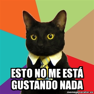 Meme Business Cat - esto no me estÃ¡ gustando nada - 31449025