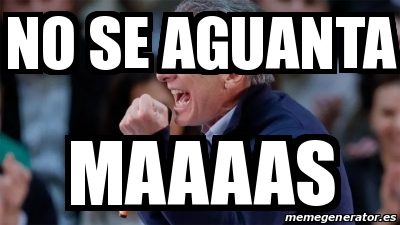 Meme Personalizado - NO SE AGUANTA MAAAAS - 31450732