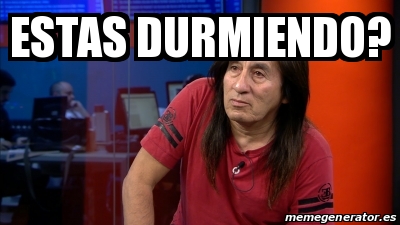 Meme Personalizado - Estas durmiendo? - 31450764