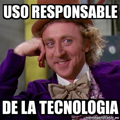 Meme Willy Wonka - uso responsable de la tecnologia - 31450894