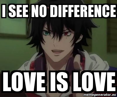 Meme Personalizado - i see no difference love is love - 31451181