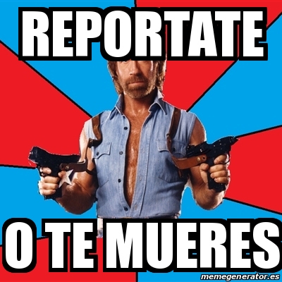 Meme Chuck Norris - Reportate O te mueres - 31452587