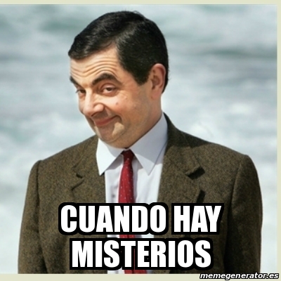 Meme Mr Bean - Cuando hay misterios - 31453705