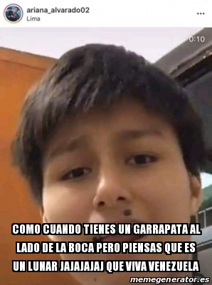 Meme Personalizado - como cuando tienes un garrapata al lado de la boca ...