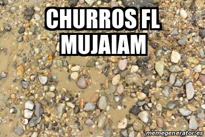 Meme Personalizado - Churros fl mujaiam - 31454903