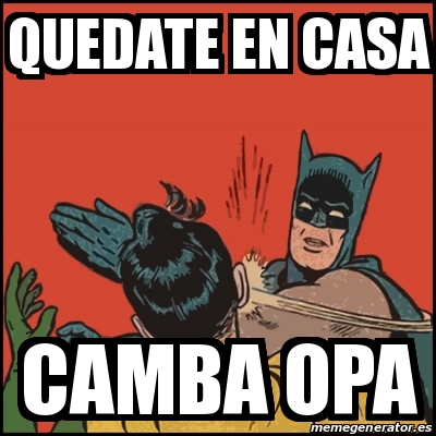 Meme Batman slaps Robin - Quedate en casa Camba opa - 31455181