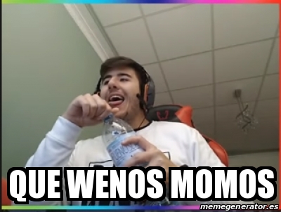 Meme Personalizado - que wenos momos - 31455225