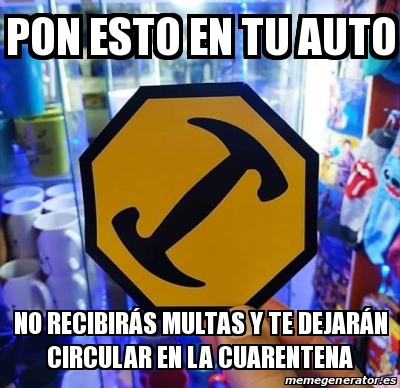 Meme Personalizado - Pon esto en tu auto No recibirÃ¡s multas y te ...