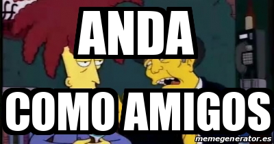 Meme Personalizado - anda como amigos - 31461266