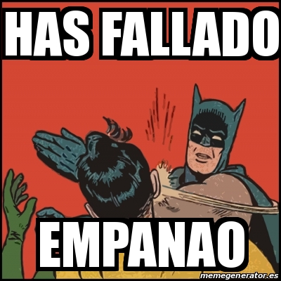 Meme Batman slaps Robin - has fallado empanao - 31461578
