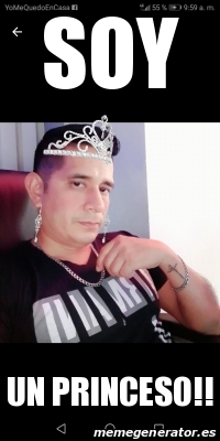 Meme Personalizado - Soy Un princeso!! - 31462460