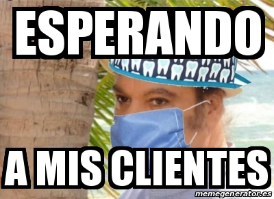 Meme Personalizado - Esperando A mis clientes - 31462542