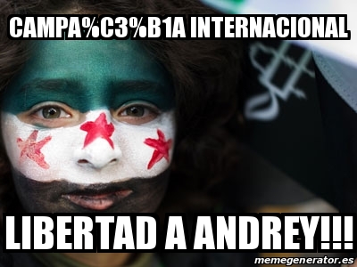 Meme Personalizado - Campa%C3%B1a Internacional Libertad a Andrey ...