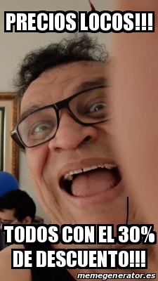 Meme Personalizado - Precios Locos!!! Todos con el 30% de descuento ...