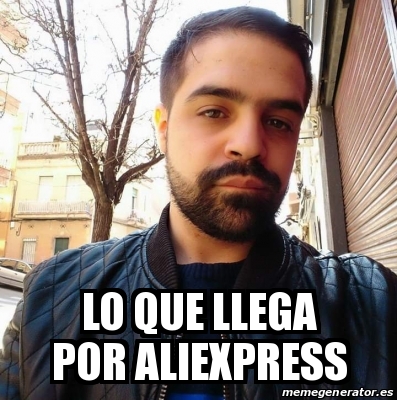 Meme Personalizado - lo que llega por aliexpress - 31464485