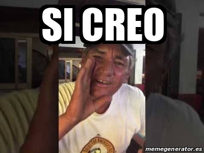 Meme Personalizado - Si creo - 31464527