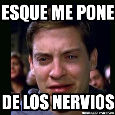 Meme crying peter parker - esque me pone de los nervios - 31465441