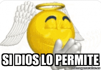 Meme Personalizado - si dios lo permite - 31467795