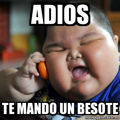 Meme fat chinese kid - Adios Te mando un Besote - 31468332