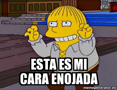 Meme Personalizado - Esta es mi cara enojada - 31468616