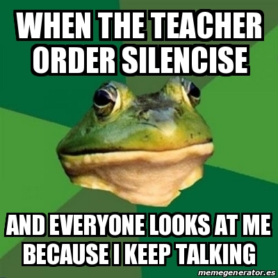Meme Foul Bachelor Frog - when the teacher order silencise and everyone ...