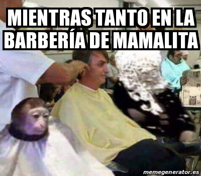 Meme Personalizado - Mientras tanto en la barberÃ­a de mamalita - 31471237