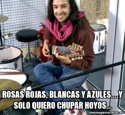 Meme Personalizado - Rosas rojas, blancas y azules....y solo quiero ...